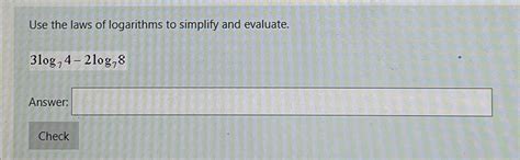 Solved Use The Laws Of Logarithms To Simplify And Chegg
