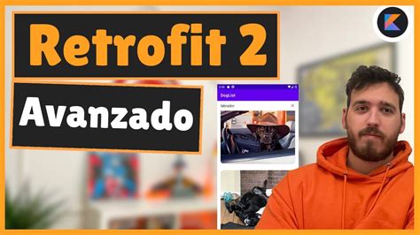 Tutorial Retrofit 2 Avanzado En Kotlin Post Get Multipart