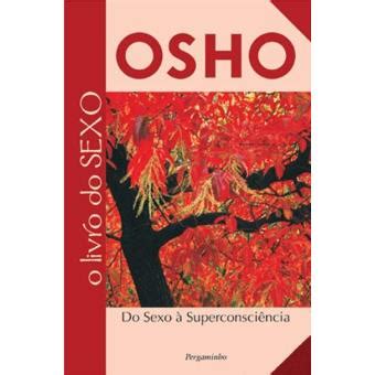 O Livro Do Sexo Brochado Osho Compra Livros Na Fnac Pt
