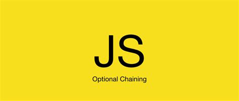 Use Javascript Optional Chaining Today By Abdelrahman Ismail Medium
