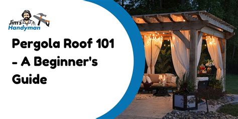 Pergola Roof Guide Styles Materials Jims Handyman