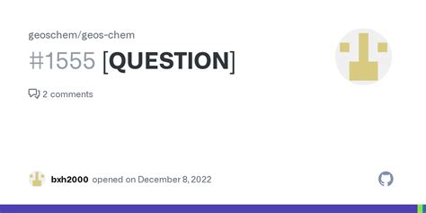 Question · Issue 1555 · Geoschemgeos Chem · Github