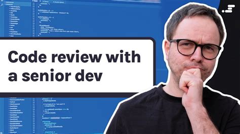 Levelling Up Your Code Expert Review With A Senior Developer Youtube