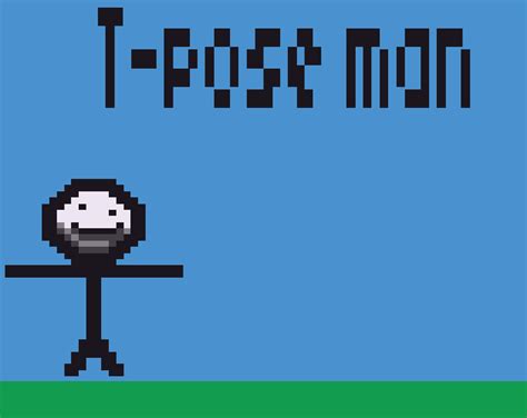 T Pose Man The Platformer By Federo2349