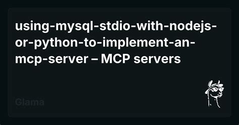 Using Mysql Stdio With Nodejs Or Python To Implement An Mcp Server