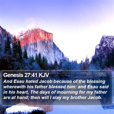 Genesis 27 41 Kjv And Esau Hated Jacob Because Of The Blessing