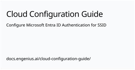 Configure Microsoft Entra ID Authentication For SSID Cloud Configuration Guide