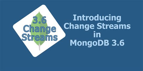 Change Streams, Coming Soon in MongoDB 3.6 - DEV Community