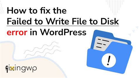 How To Fix The Failed Write File To Disk Error In Wordpress Fixingwp