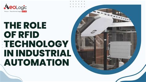 Role Of Rfid Technology In Industrial Automation Aeologic