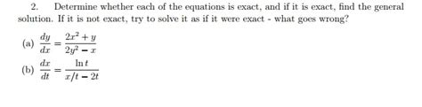 Solved Determine Whether Each Of The Equations Is Exact Chegg