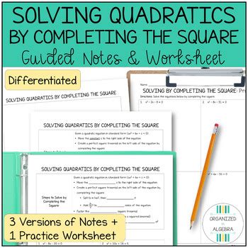 Solving Quadratic Equations Completing The Square Differentiated Notes Worksheet