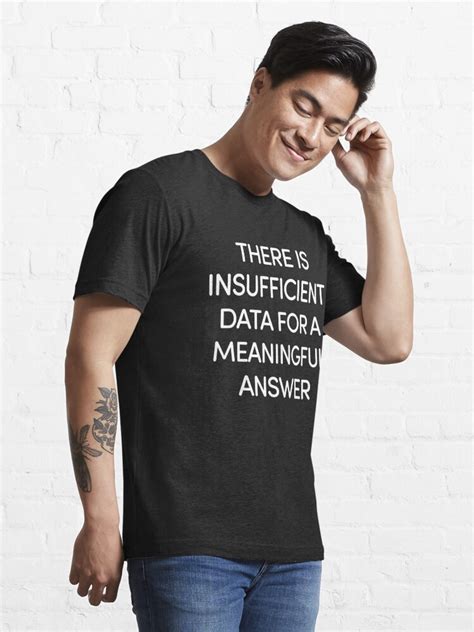 There Is Insufficient Data For Meaningful Answer T Shirt For Sale By Aminedalghich Redbubble