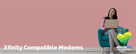 Xfinity Internet Compatible Modems WhistleOut
