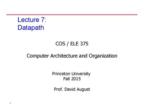 07 Datapath Lactrue 1 Lecture 7 Datapath Cos Ele 375 Computer