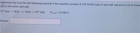 Solved Please Fast Determine The Ecell For The Following
