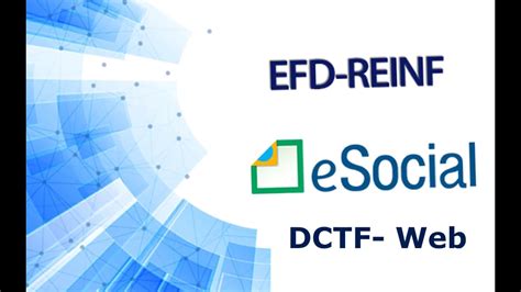 Você Conhece As Diferenças Entre O Esocial Efd Reinf E Dctfweb