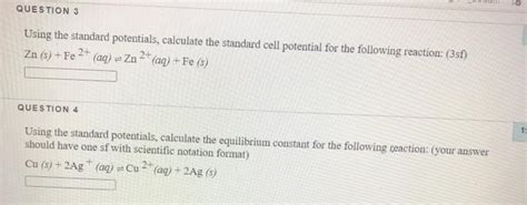 Solved Question 3 Using The Standard Potentials Calculate