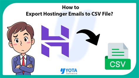 Export Hostinger Emails To Csv File Format In Few Clicks