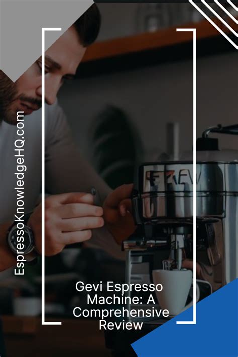 Gevi Espresso Machine A Brew Review Espresso Knowledge HQ