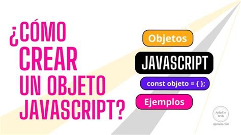 6 Maneras De Crear Un Objeto En Javascript Ejemplos