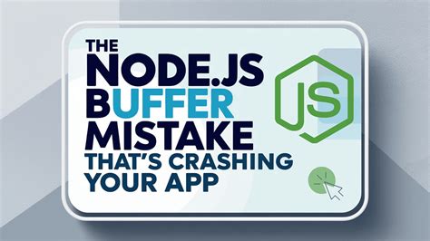 The Nodejs Buffer Mistake Thats Crashing Your App Stackademic