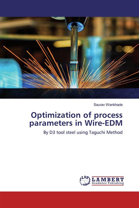 optimization of process parameters in wire edm 978 620 2 51549 8