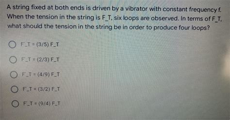 solved a string fixed at both ends is driven by a vibrator