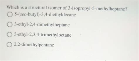 Solved Which Is A Structural Isomer Of
