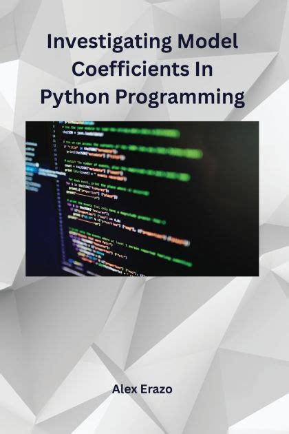 Investigating Model Coefficients In Python Programming By Alex Erazo