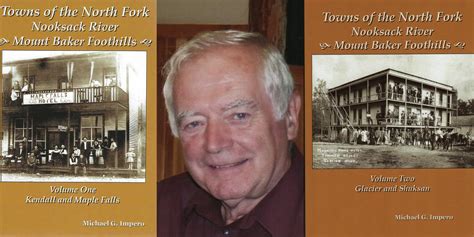 Michael Impero Towns Of The North Fork Nooksack River Vol 1 And 2
