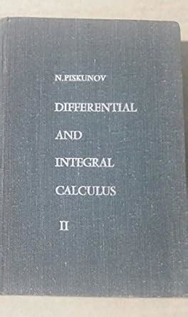 Differential And Integral Calculus V Piskunov N Yankovsky G Amazon In Books