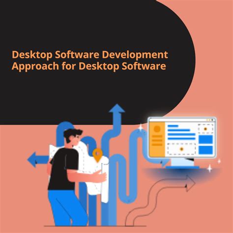 Desktop Software Development Approach For Desktop Software Desktop