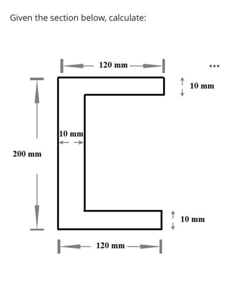 Solved Given The Section Below Calculate3 Shape Factor