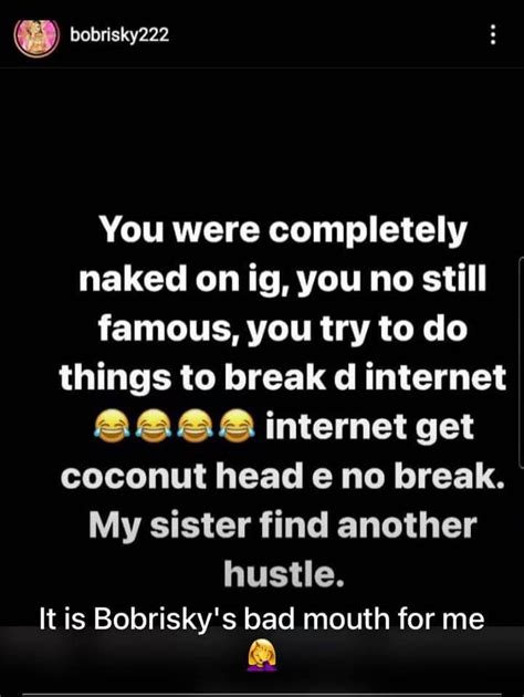 You Were Completely Naked On Instagram And Still Not Famous You Try To Do Things To Break The