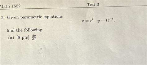 Solved 2 ﻿given Parametric Equationsx Et Y Te T Find The