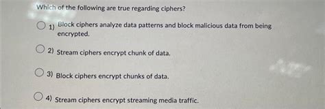 Solved Which Of The Following Are True Regarding Ciphers O Chegg