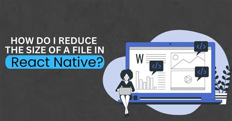 How Do I Reduce The Size Of A File In React Native