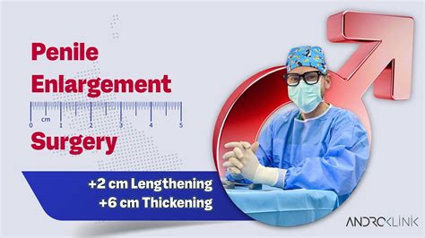 Penile Enlargement Surgery 2 Cm Elongation 6 Cm Thickening Dr