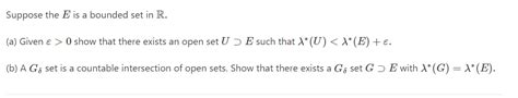 Solved Suppose the E is a bounded set in R a Given ε Chegg