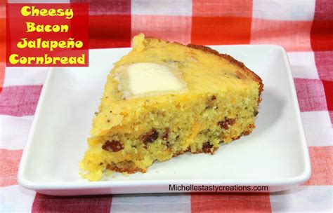 Michelles Tasty Creations Cheesy Bacon Jalapeno Cornbread