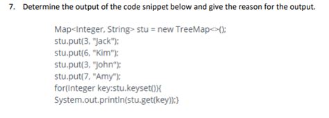 Solved Determine The Output Of The Code Snippet Below And Chegg