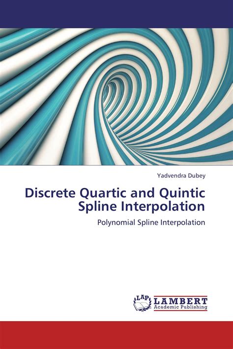Discrete Quartic And Quintic Spline Interpolation 978 3 8484 8543 7