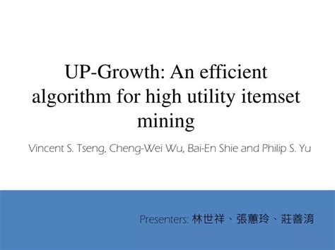 Ppt Up Growth An Efficient Algorithm For High Utility Itemset Mining