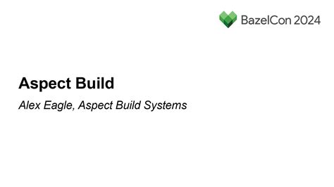 Aspect Build Alex Eagle Aspect Build Systems YouTube