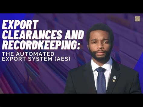 Export Clearances And Recordkeeping The Automated Export System AES