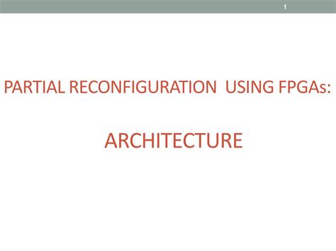 Ppt Partial Reconfiguration Using Fpgas Architecture Powerpoint Presentation Id2044398