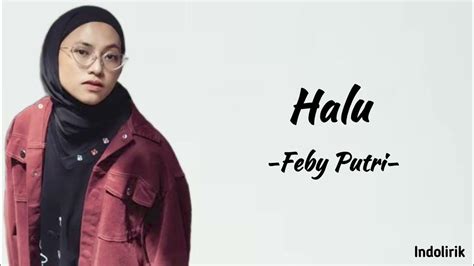 Feby Putri Halu Lirik Lagu Youtube