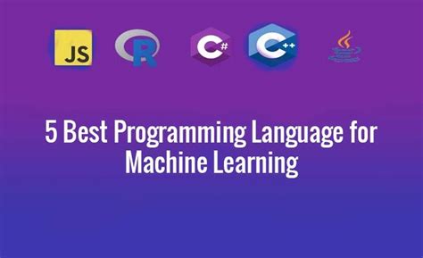 5 Best Programming Language For Machine Learning Machine Learning