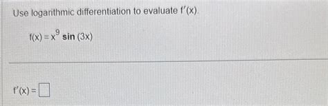 solved use logarithmic differentiation to evaluate